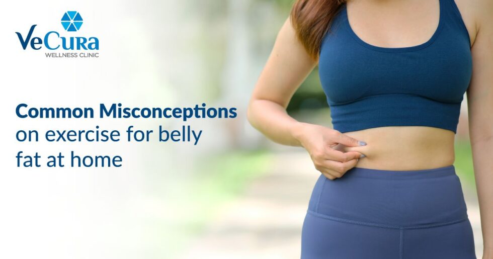 Exercise For Belly Fat At Home: [7 Misconceptions] - Vecura wellness