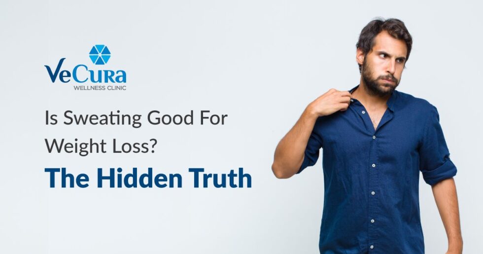 Is Sweating Good For Weight Loss? The Hidden Truth - Vecura wellness
