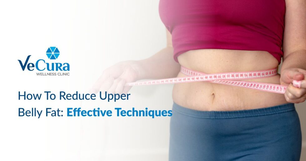 How To Reduce Upper Belly Fat: 7 Effective Techniques - Vecura wellness
