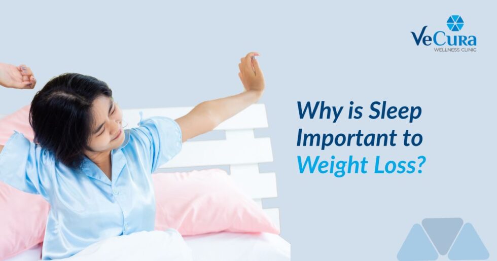 Why is Sleep Important to Weight Loss? - Vecura wellness